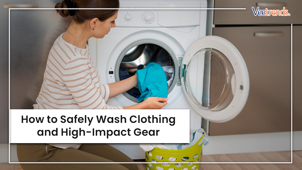 How to Safely Wash Clothing and High-Impact Gear | Veetrends