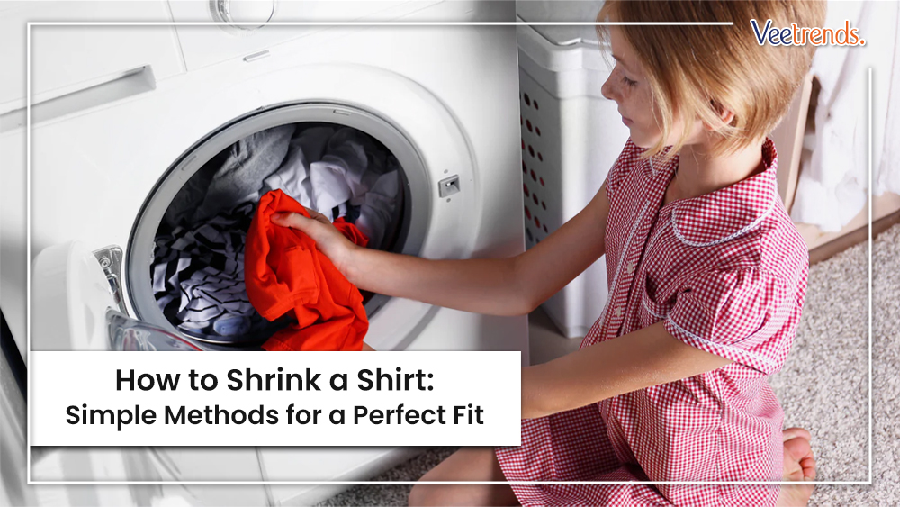 How to Shrink a Shirt: Easy Methods for a Perfect Fit | Veetrends