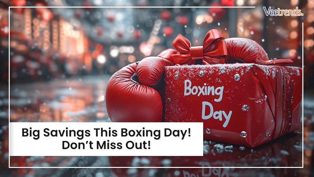 Best Boxing Day Deals in 2024: Save Big This Holiday! | Veetrends